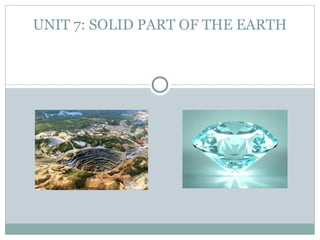 Unit 7 The solid part of the earth | PPT