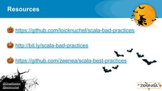 Scala bad practices, scala.io 2019 | PPT