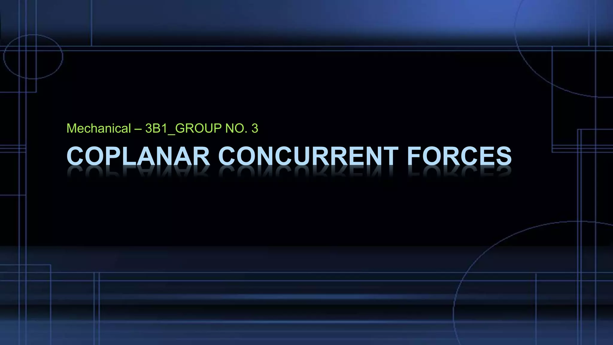 Coplanar concurrent forces | PPTX