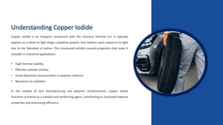 Reliable Copper Iodide for Tyre and Polymer Industry | PPTX