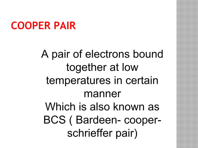 Copper pair (bcs theory) | PPTX