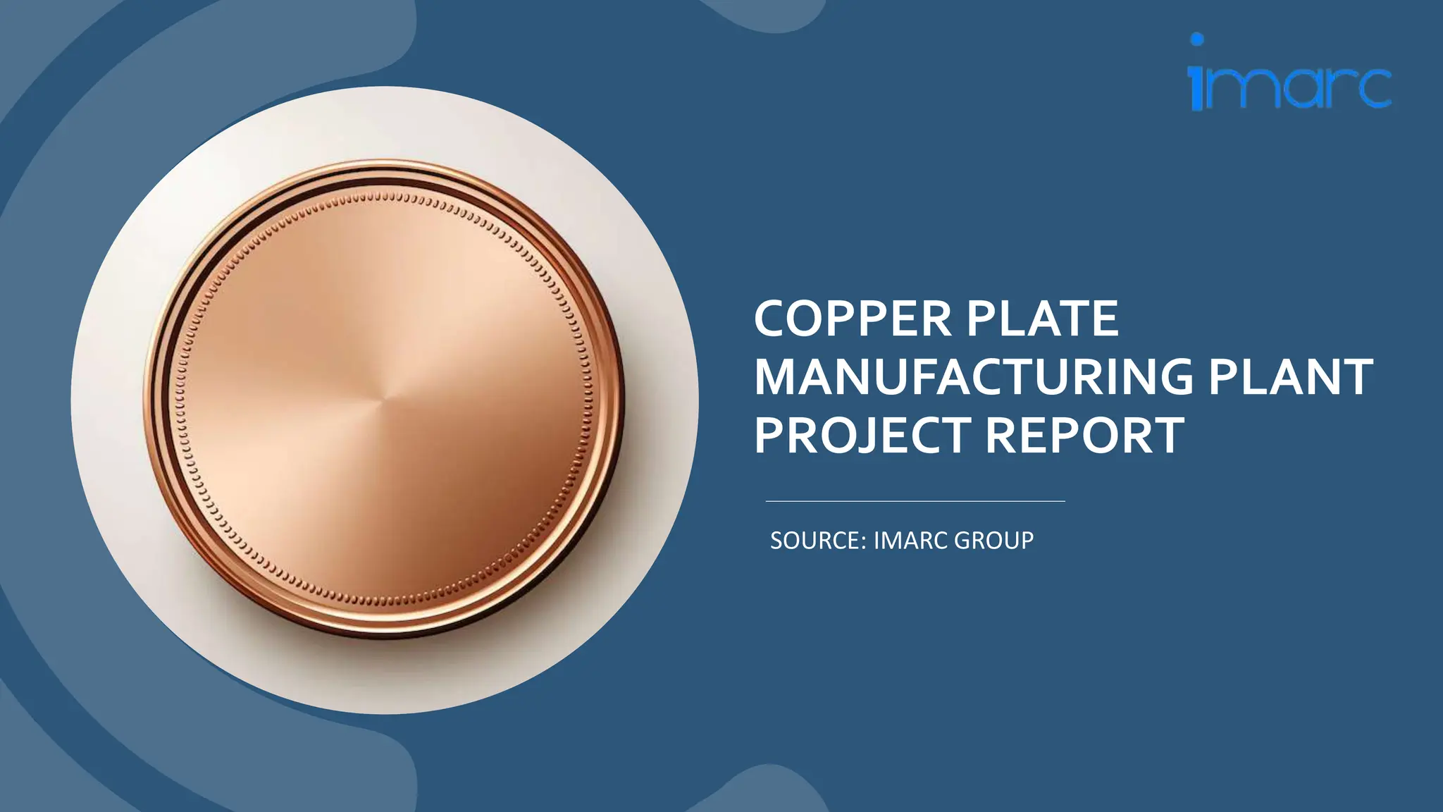Copper Plate Manufacturing Project Report 2023 Edition | PPTX