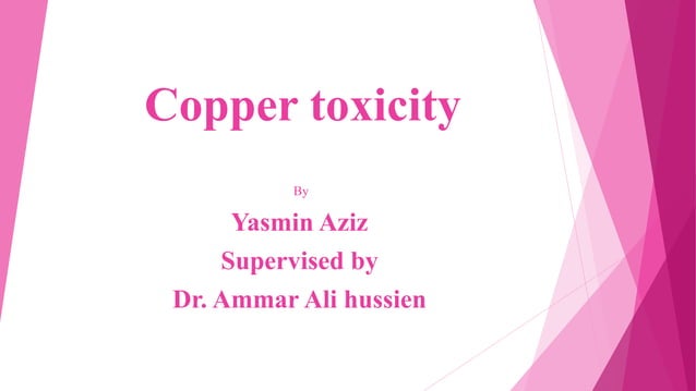 Copper toxicity | PPTX