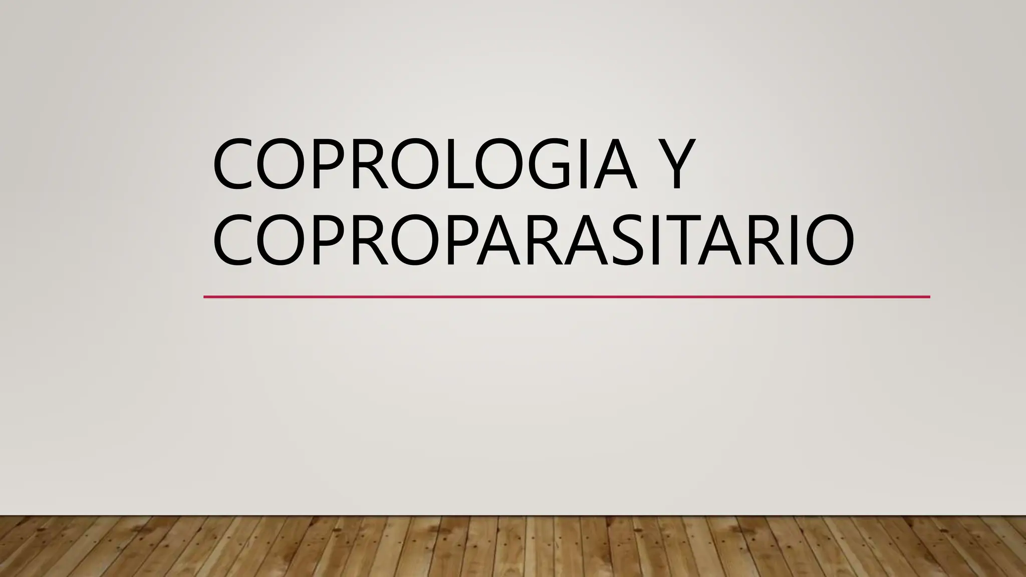 Coprología y coproparasitario presentación. | PPTX
