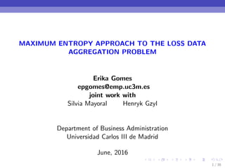 A Maximum Entropy Approach to the Loss Data Aggregation Problem | PPT
