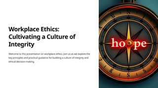 Workplace-Ethics-Cultivating-a-Culture-of-Integrity.pptx