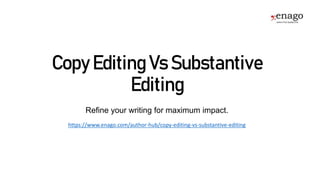 Copy editing Vs substantive Editing.pptx
