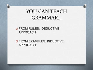 Approaches to the teaching of grammar | PPTX