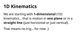 Intro to 1D Kinematics physics notes .pptx