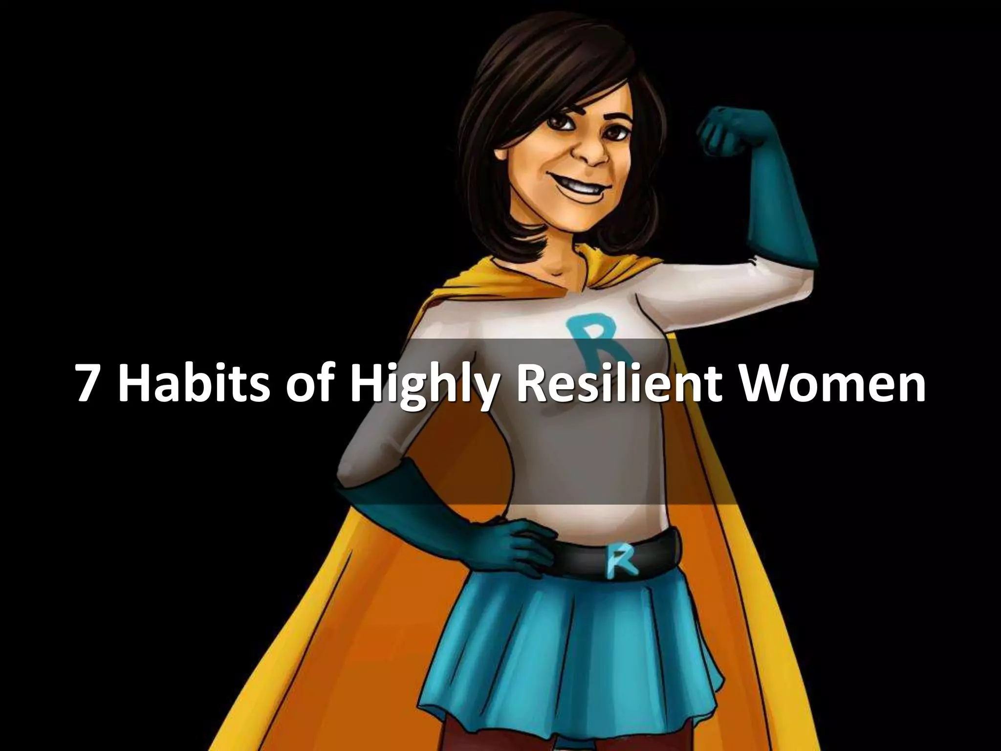 7 Habits of Highly Resilient Women | PPTX