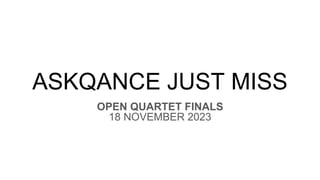 ASKQANCE JUST MISS SEPTEMBER 2023.pptx