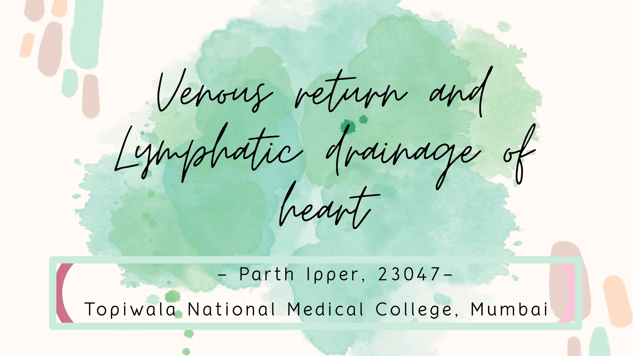 Venous Return and Lymphatic Drainage of Heart by Parth Ipper, TNMC .pptx