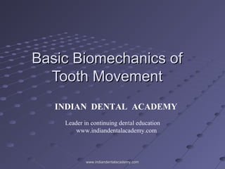 Copy of biomech /certified fixed orthodontic courses by Indian dental ...
