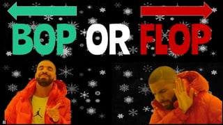 Copy of BOP OR FLOP-Holiday Edition.pptx