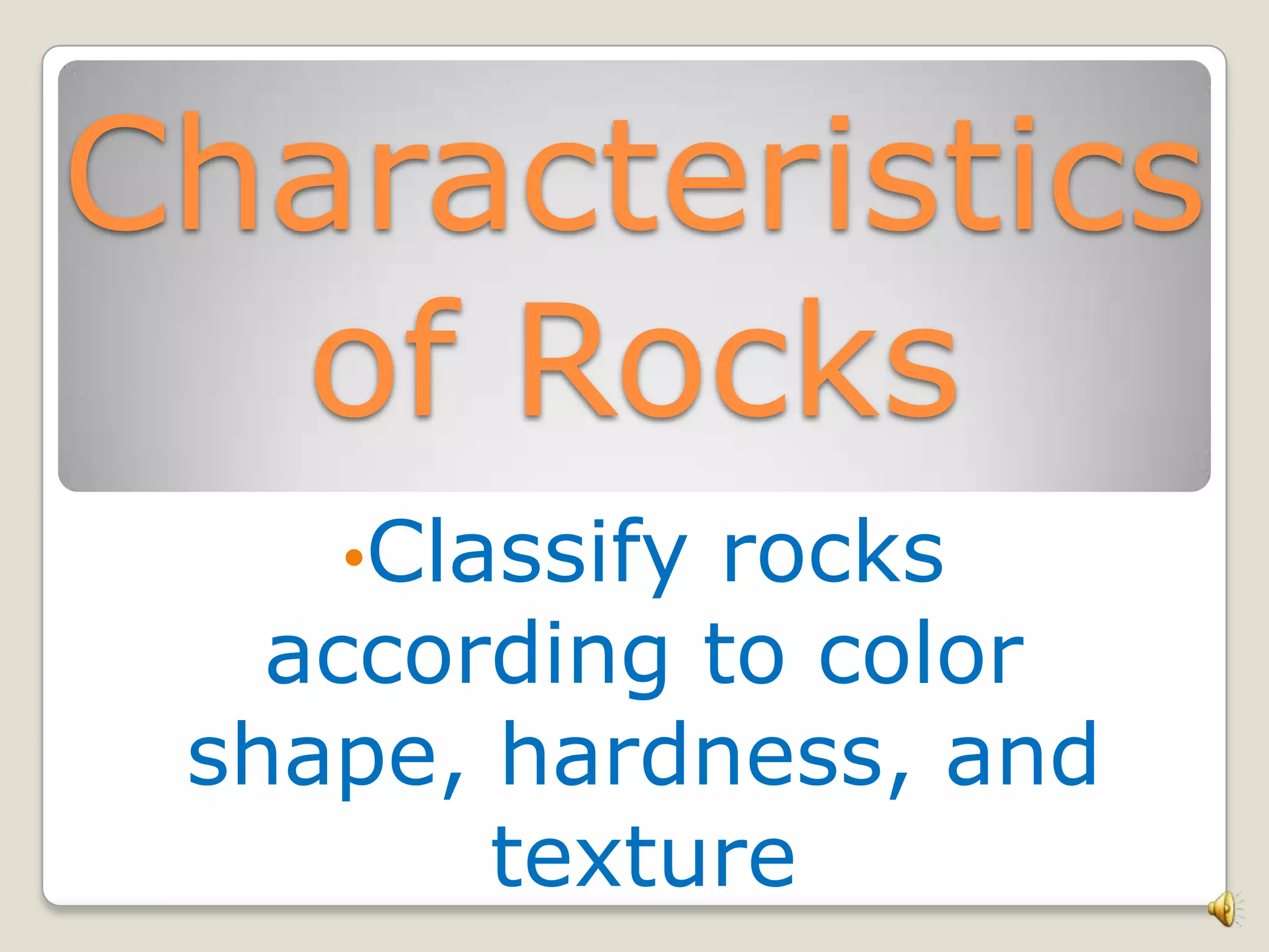 Characteristics Of Rocks | PPTX