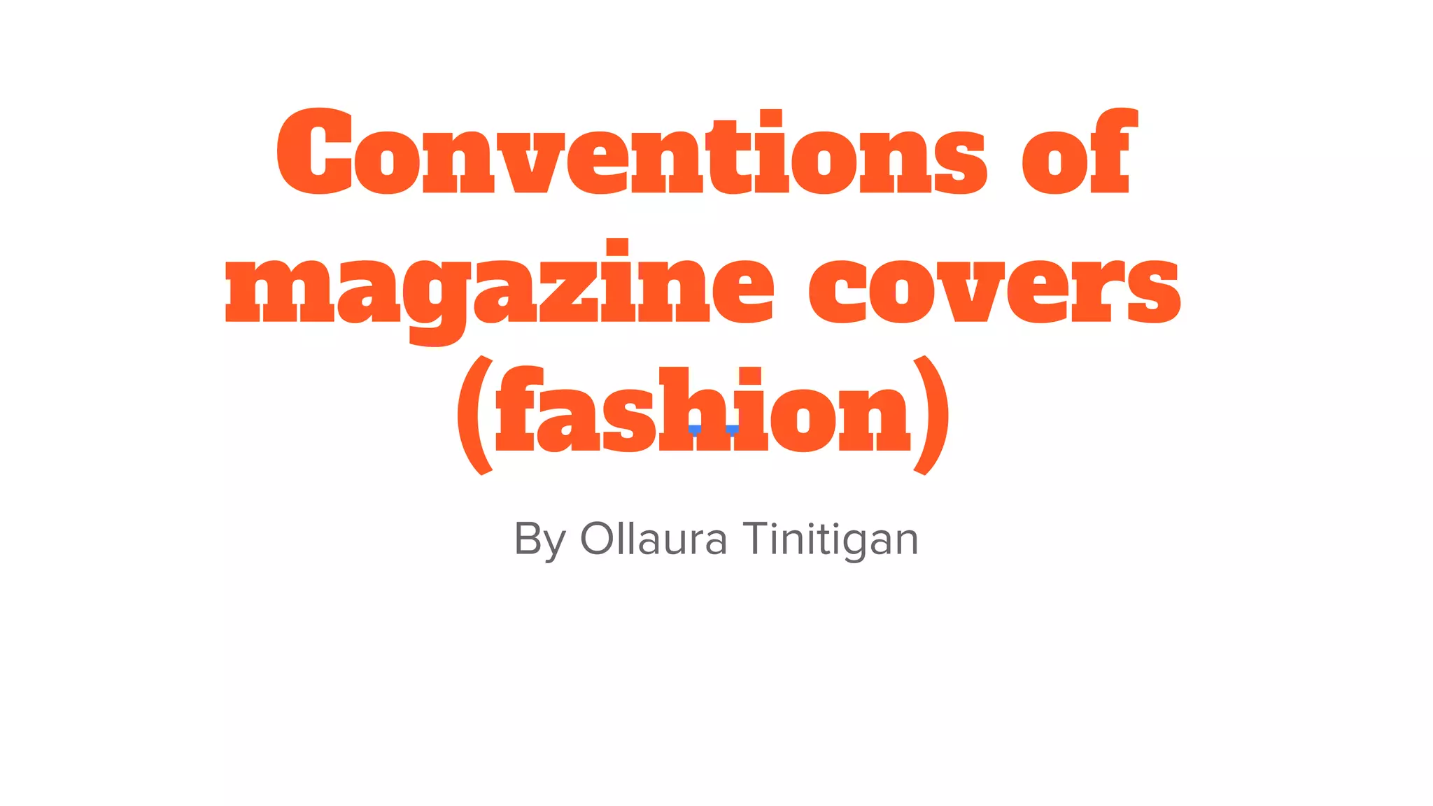 Copy of conventions of magazine covers (fashion) | PPTX