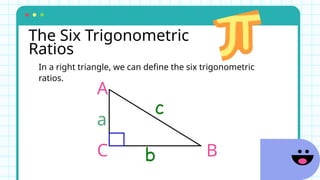 The Six Trigonometric Ratios of a Right Triangle | PPTX