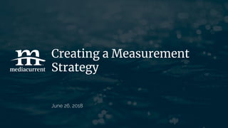 Creating a Measurement Strategy | PPT