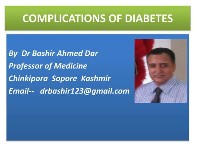 DIABETES AND ITS COMPLICATIONS BY DR BASHIR AHMED DAR ASSOCIATE ...