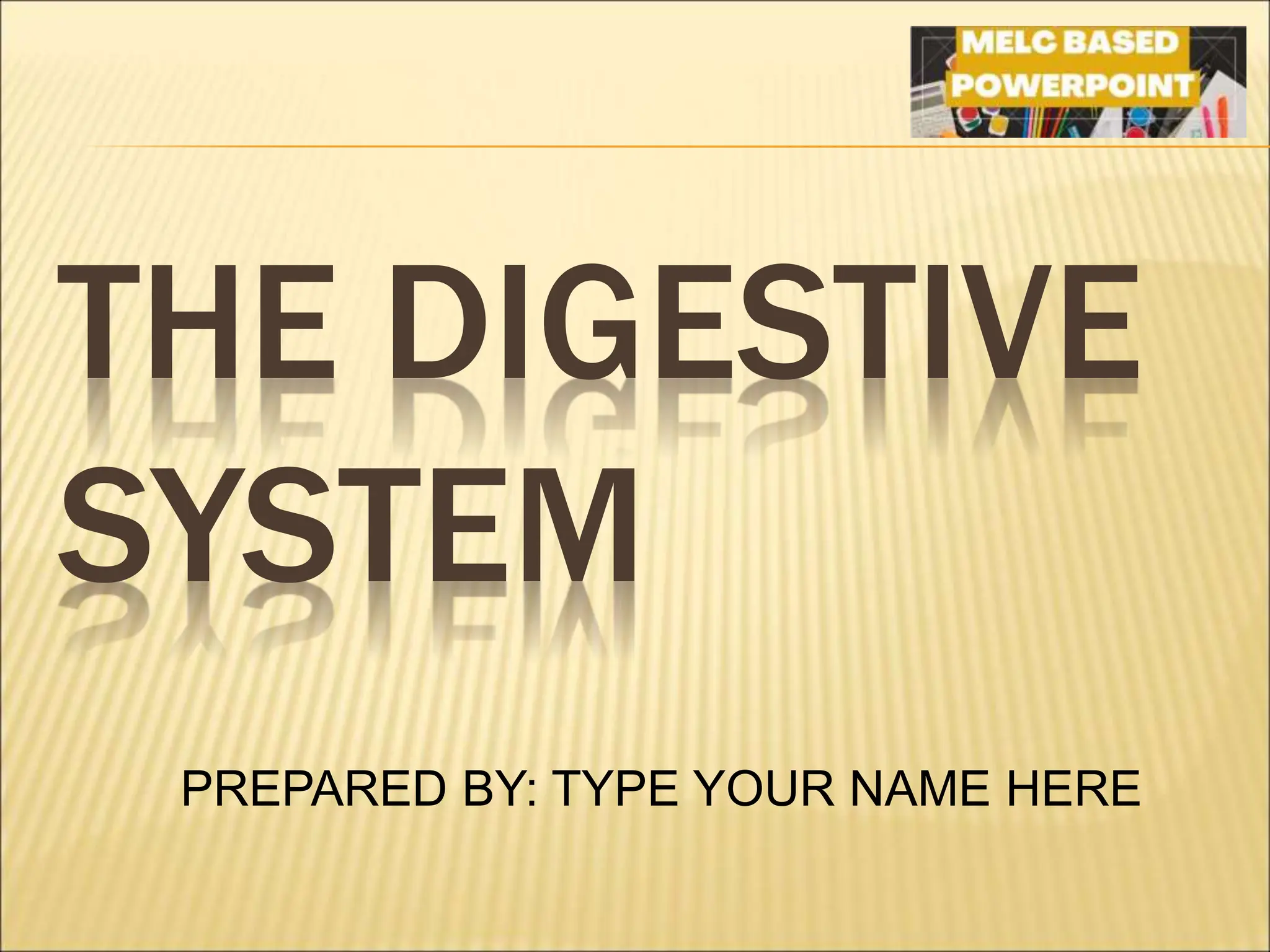 Copy of Digestive System.ppt DIGESTIVE SYSTEM AND ITS FUNCTIONS | PPT