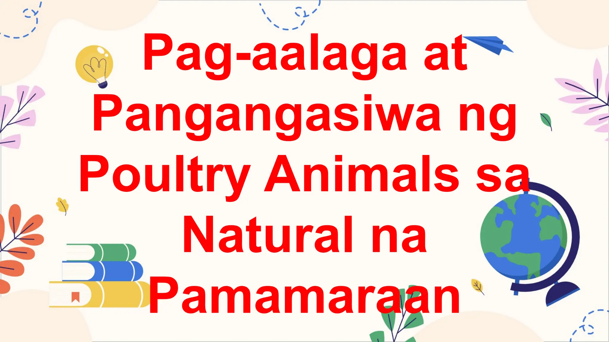 Copy of EPP5 Q2 8 naisasagawa ang pag-aalaga at pangangasiwa ng poultry ...