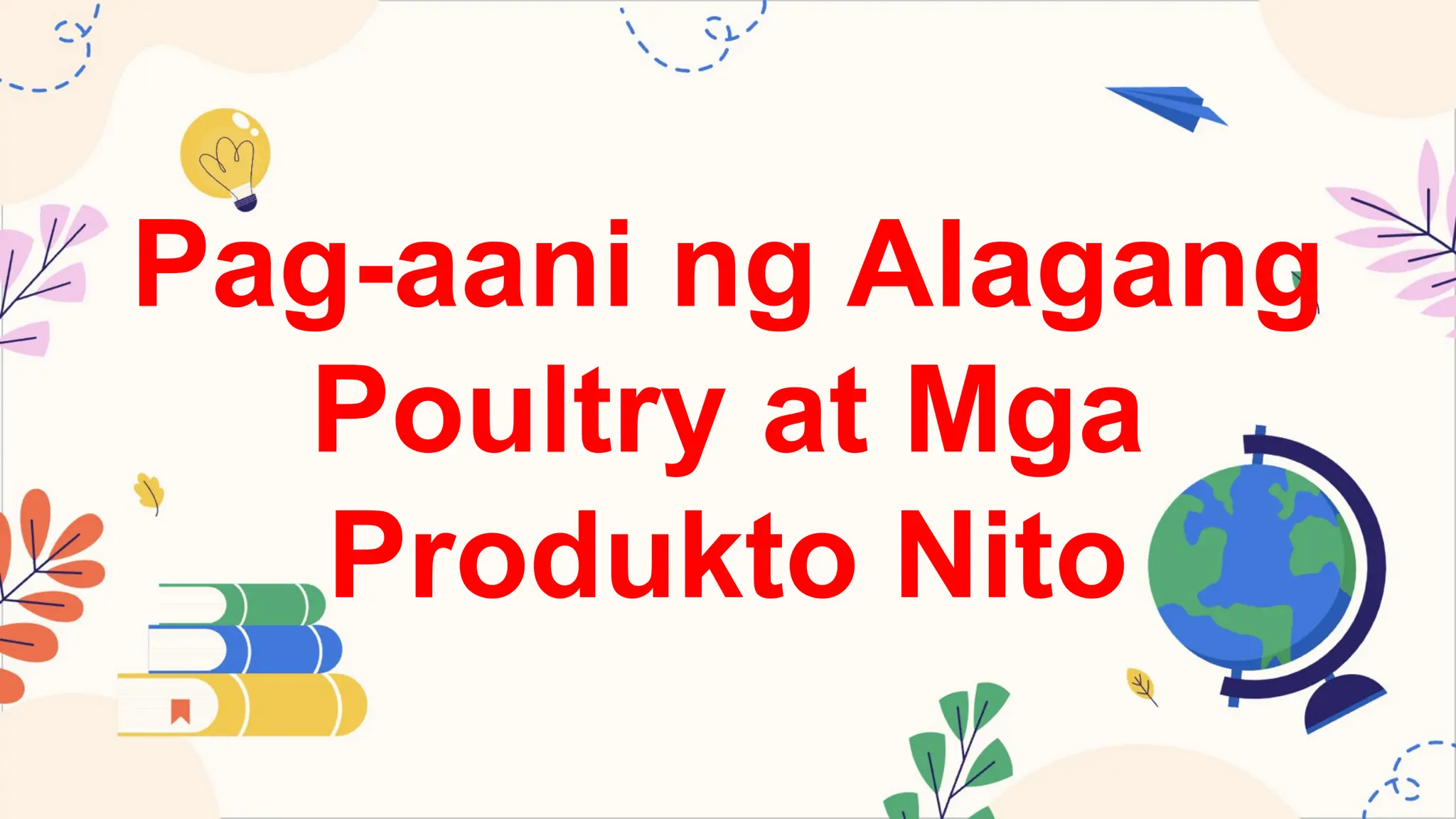 Copy of EPP5 Q2 9 natatalakay ang pag-aani ng alagang poultry animals ...