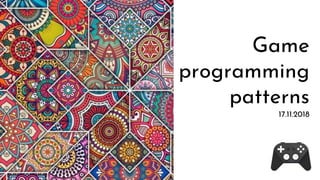Game design and code patterns (17.11) | PPT