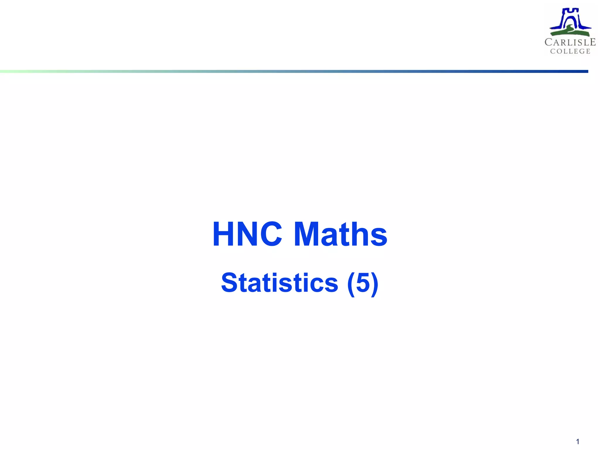 Copy of hnc maths statistics 5 | PPT | Business Accounting & Finance ...