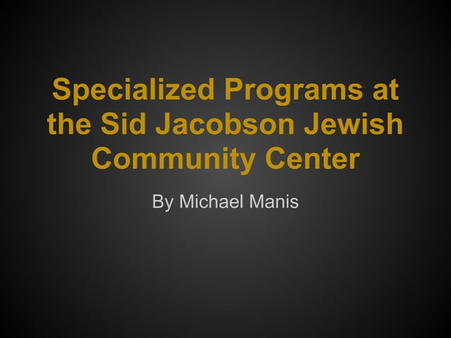 Michael Manis: Specialized Programs at the Sid Jacobson Jewish Community Center | PDF