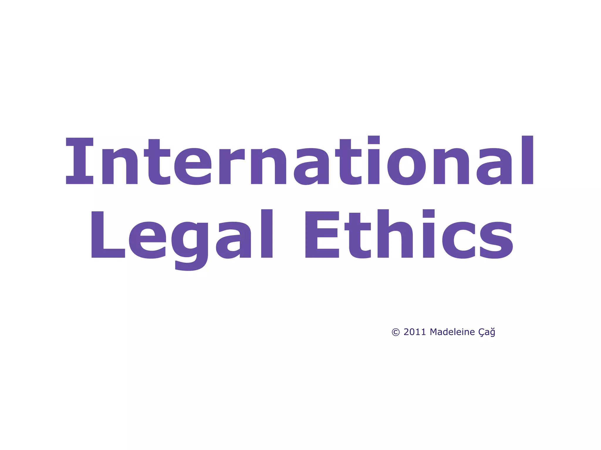 International Legal Ethics | PPT | Legal Services Industry | Industries