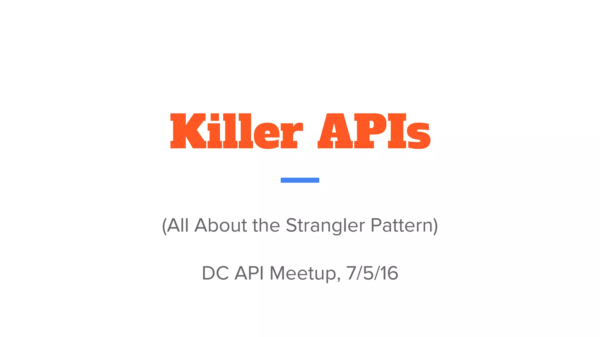 Killer APIs (All About the Strangler Pattern) | PPT