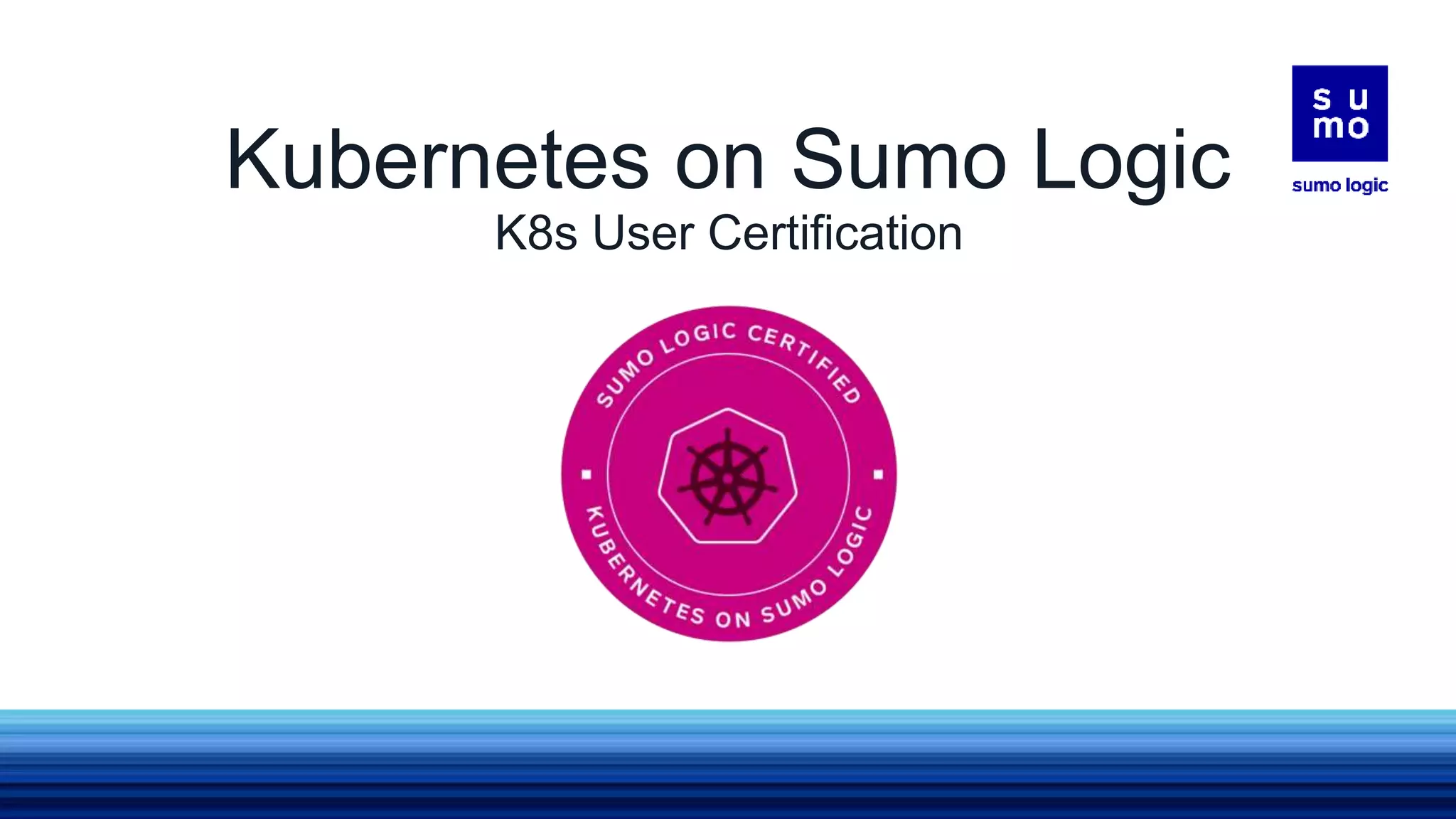 Sumo Logic Cert Jam Advanced Metrics With Kubernetes Ppt