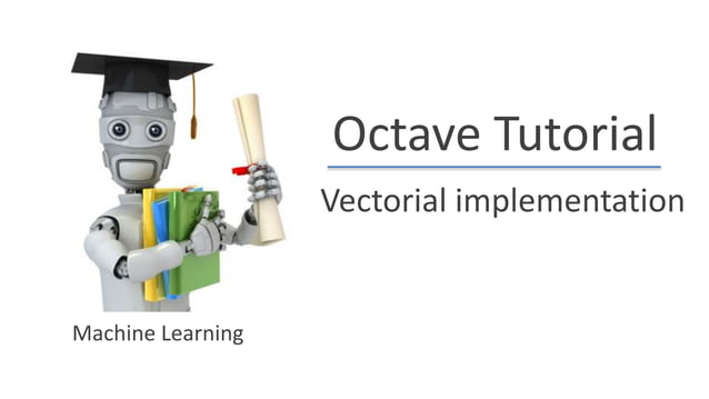 Machine Learning lecture5(octave) | PPTX | Computing | Technology & Computing