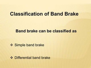Working, Construction And Types of Band Brakes | PPTX