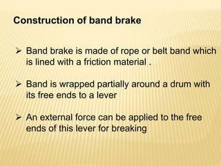 Working, Construction And Types of Band Brakes | PPTX