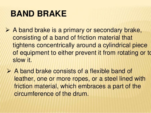 Working, Construction And Types of Band Brakes
