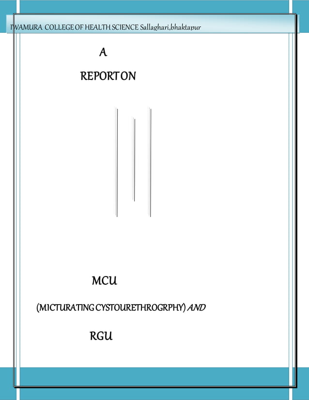 MICTURATING CYSTOURETHROGRPHY AND RETROGRATE UROGRAPHY - MCU/ RGU | DOCX