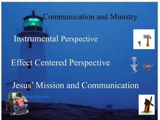 Copy of Methods of Communication in Christian Ministry.ppt