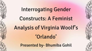 Interrogating Gender Constructs: A Feminist Analysis of Virginia Woolf ...