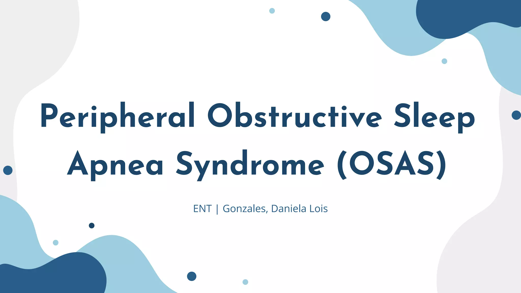 Copy of Peripheral Obstructive Sleep Apnea Syndrome (OSAS) - Gonzales.pdf