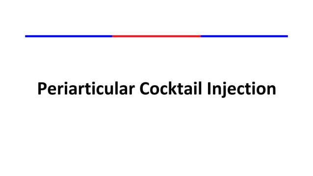 Knee Arthroplasty Intra-Articular Injection cocktail | PPTX ...