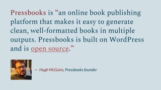 #OEWeek: eCampusOntario Potential of Pressbooks Webinar | PPTX