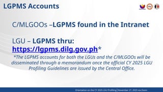 Copy of Presentation - CY-2025-LGU-Profiling-Orientation-November-27 ...