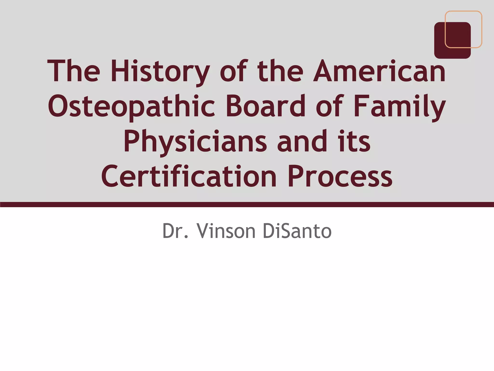 Dr. Vinson DiSanto: The History of the American Osteopathic Board of ...