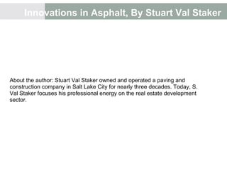 Innovations in Asphalt, By Stuart Val Staker | PDF