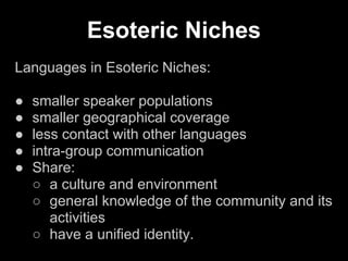 Emerging languages in esoteric and exoteric niches: evidence from rural ...