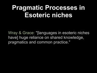 Emerging languages in esoteric and exoteric niches: evidence from rural ...