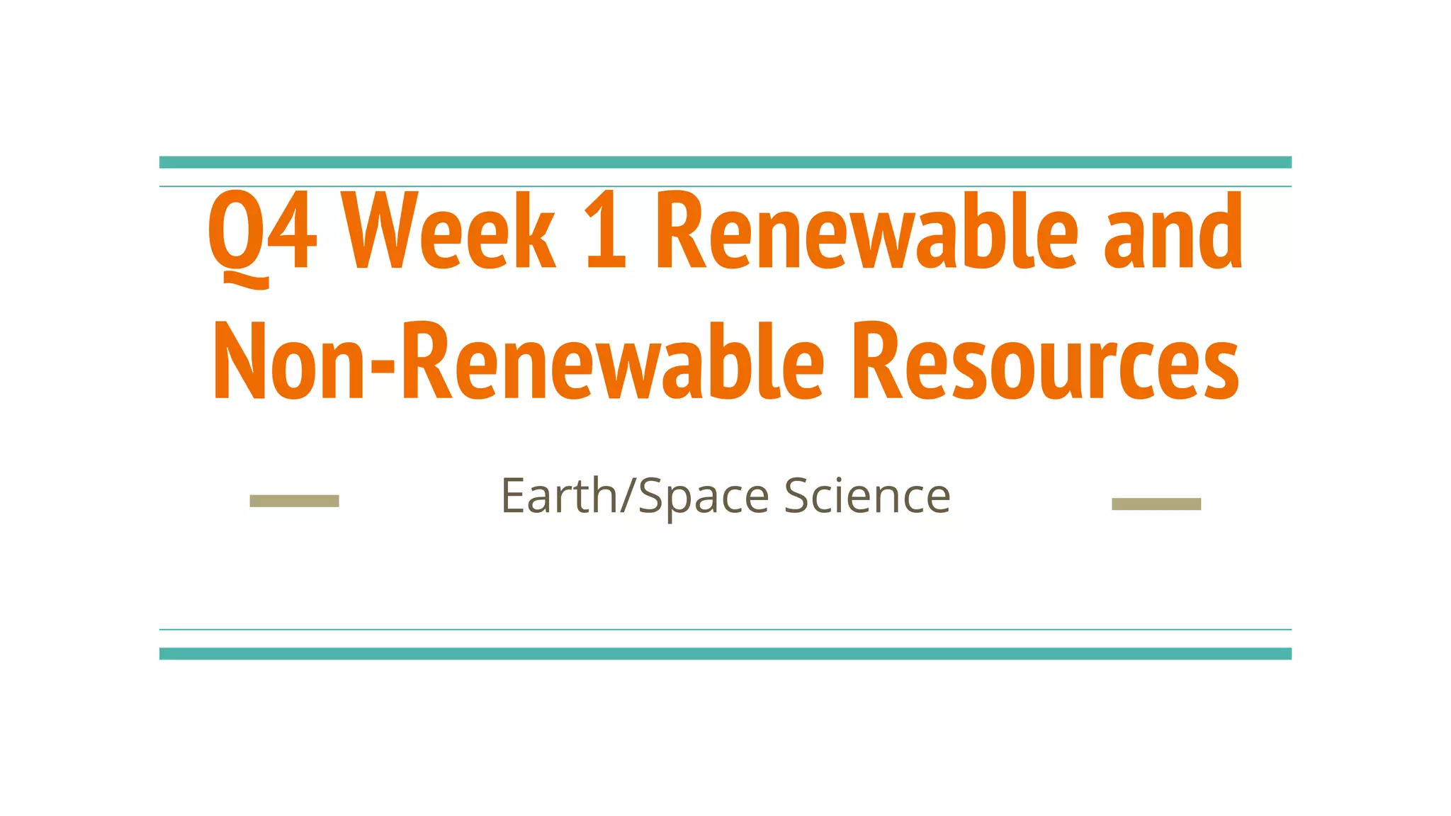 Natural & Land Resources Renewable and Non Renewable | PPT