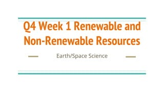 Natural & Land Resources Renewable and Non Renewable | PPTX