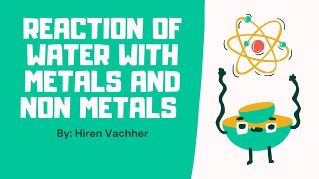 Reaction of metals and non metals with water,Introduction to reactivity ...